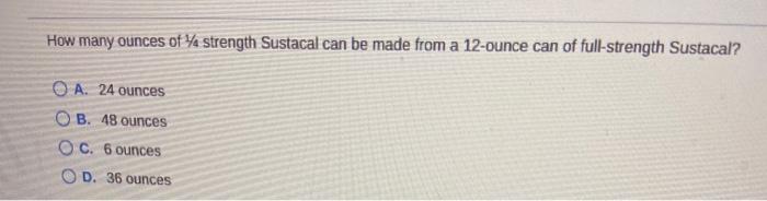 Solved How many ounces of a strength Sustacal can be made | Chegg.com
