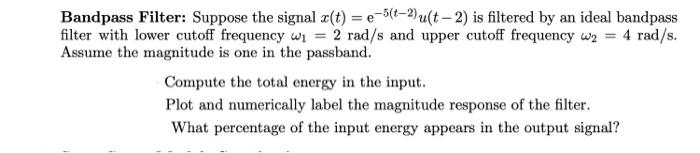 Solved Bandpass Filter: Suppose the signal ( | Chegg.com