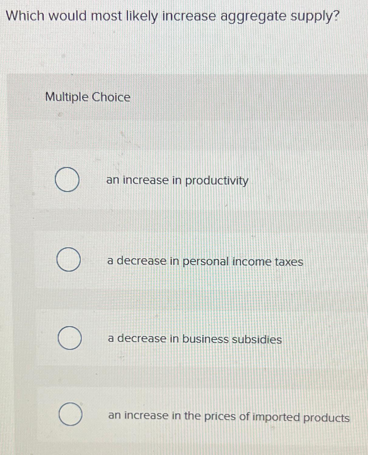 Solved Which would most likely increase aggregate | Chegg.com