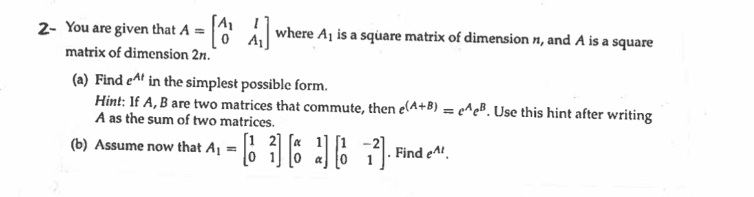 Solved 2- ﻿You are given that A=[A1l0A1] ﻿where A1 ﻿is a | Chegg.com