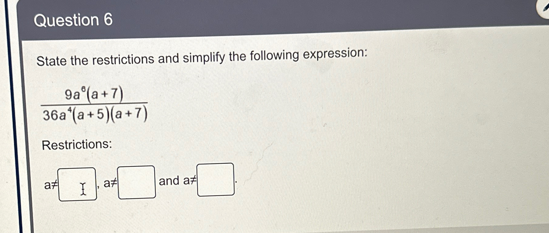 Solved Question 6State the restrictions and simplify the | Chegg.com