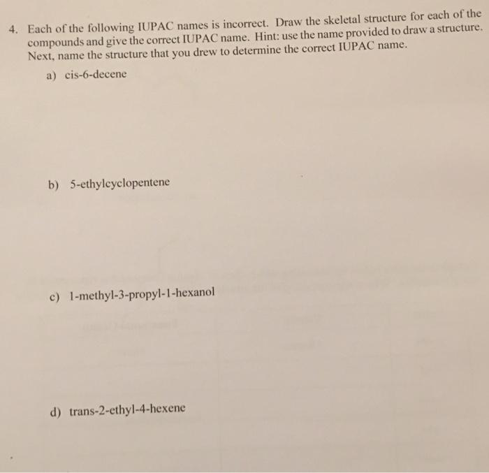 Solved 4. Each of the following IUPAC names is incorrect. | Chegg.com