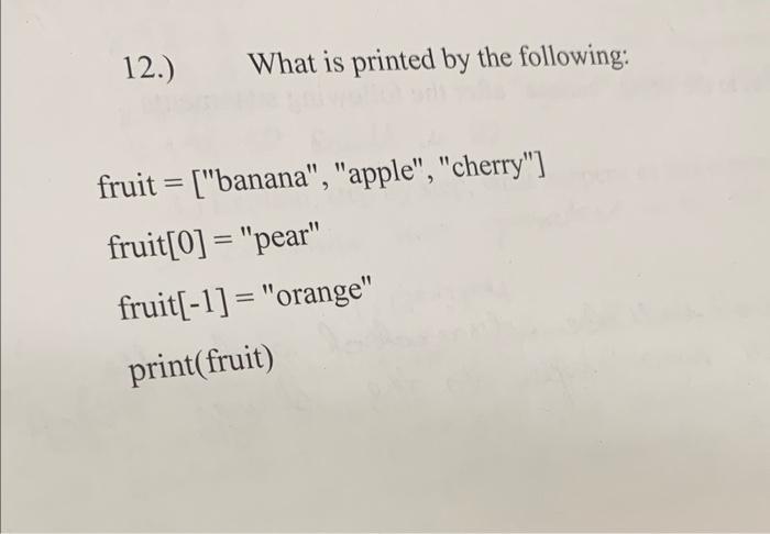 Solved fruit = ["banana", "apple", "cherry"] fruit[0] = | Chegg.com
