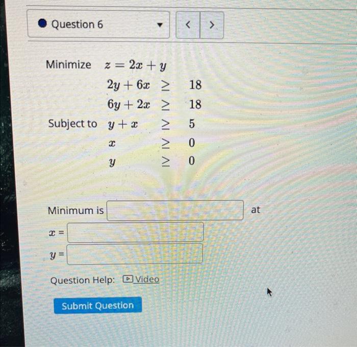 Solved Minimize z=2x+y2y+6x≥186y+2x≥18 Subject to | Chegg.com