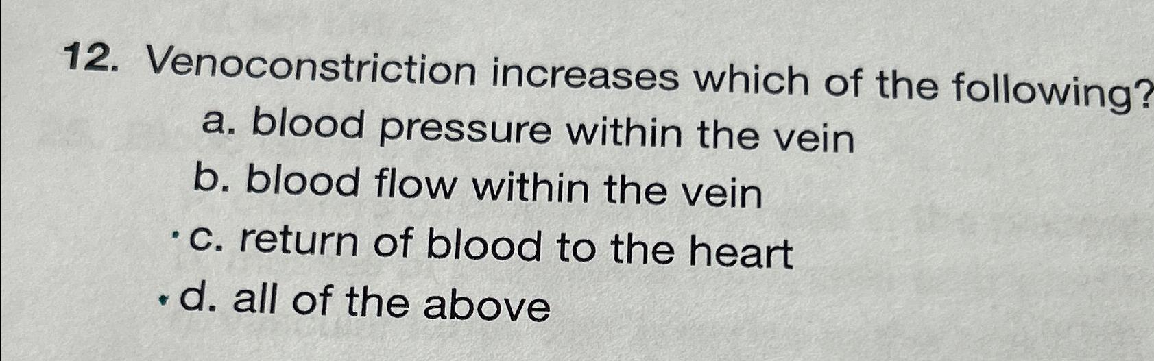 Solved Venoconstriction increases which of the following?a. | Chegg.com