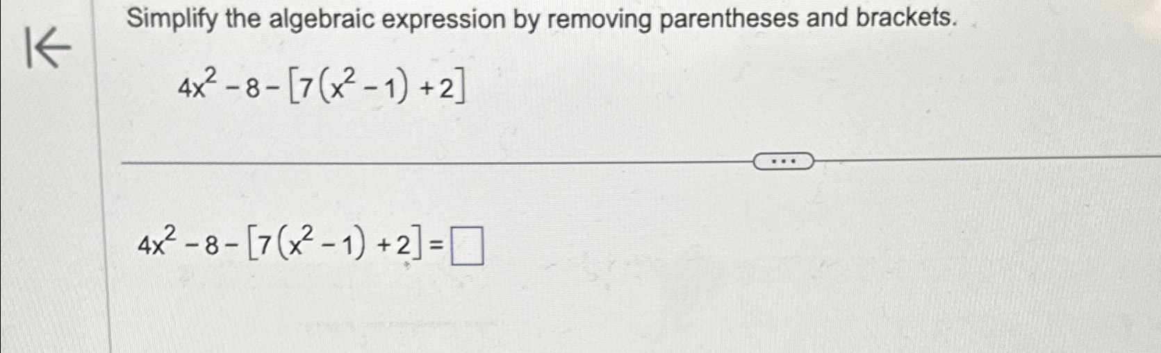 Solved Simplify the algebraic expression by removing | Chegg.com