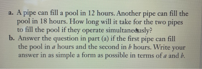 Solved a. A pipe can fill a pool in 12 hours. Another pipe | Chegg.com