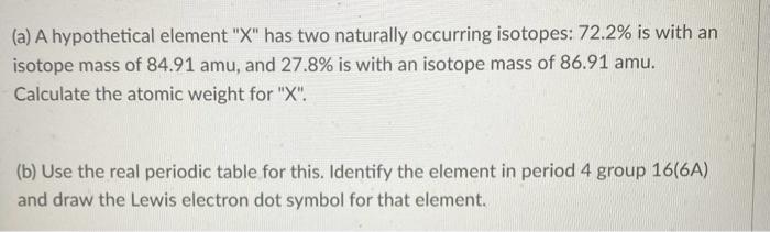 Solved (a) A hypothetical element " X " has two naturally | Chegg.com