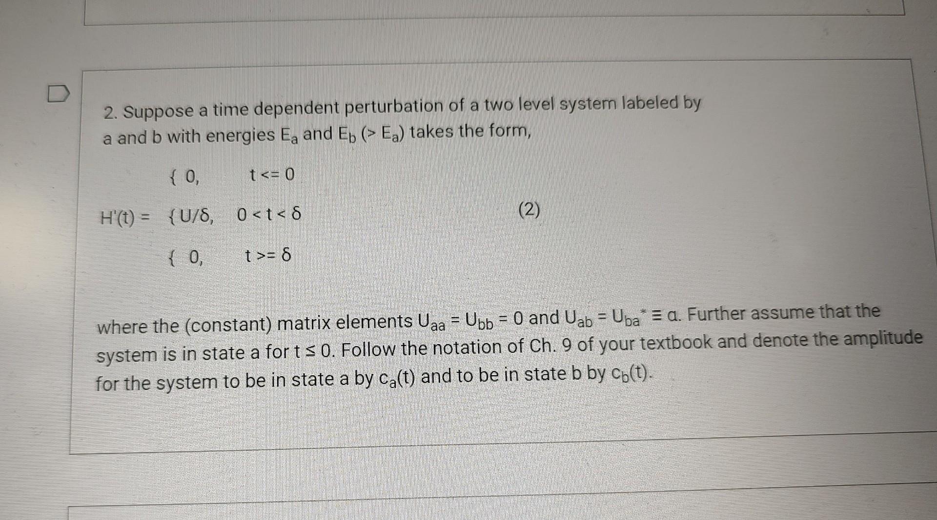 Solved 2. Suppose a time dependent perturbation of a two | Chegg.com