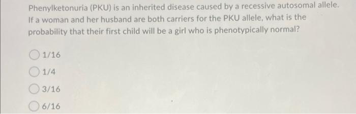 Solved Phenylketonuria (PKU) is an inherited disease caused | Chegg.com
