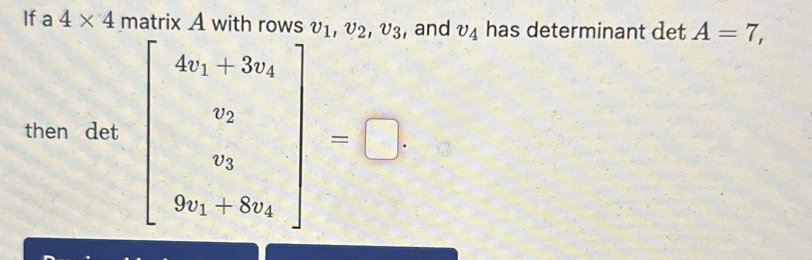 Solved If a 4×4 ﻿matrix A with rows v1,v2,v3, ﻿and v4 ﻿has | Chegg.com
