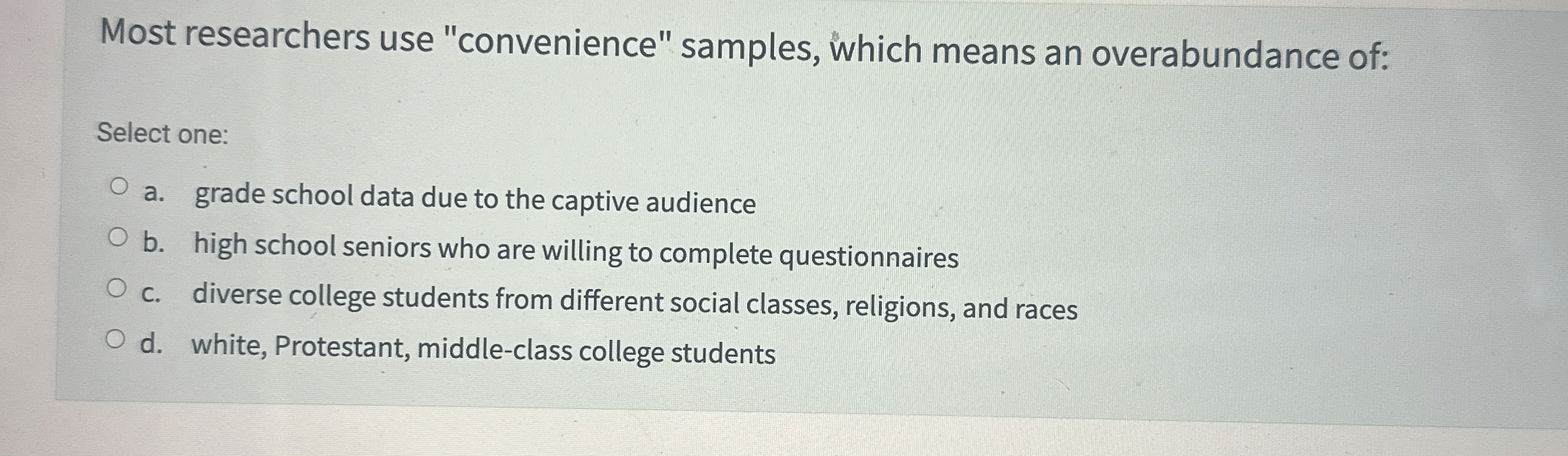 Solved Most researchers use "convenience" samples, which | Chegg.com