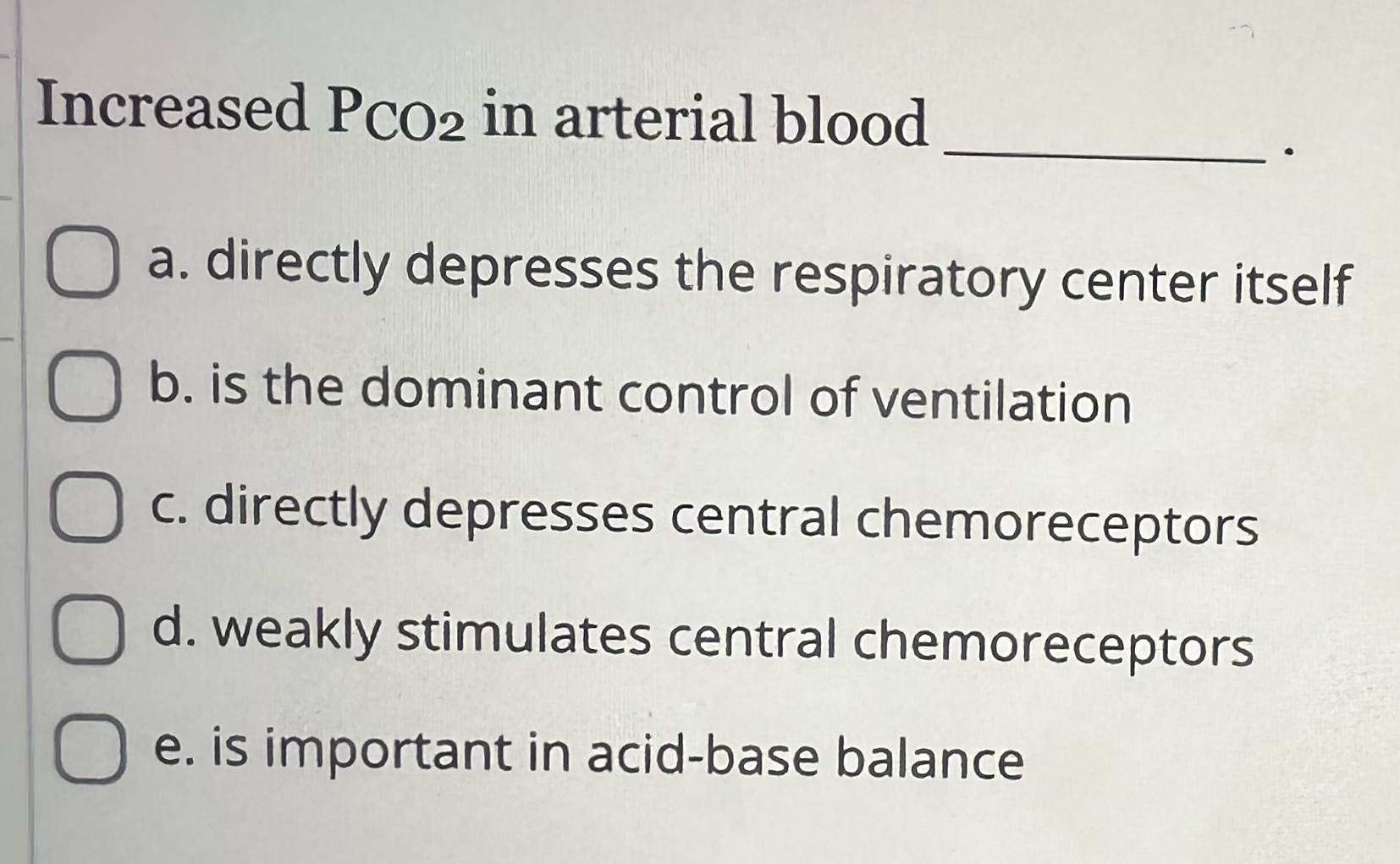 Solved Increased PCO2 ﻿in arterial blood q,a. ﻿directly | Chegg.com