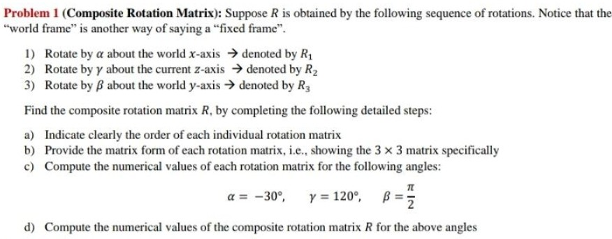 Solved Problem 1 (Composite Rotation Matrix): Suppose R is | Chegg.com