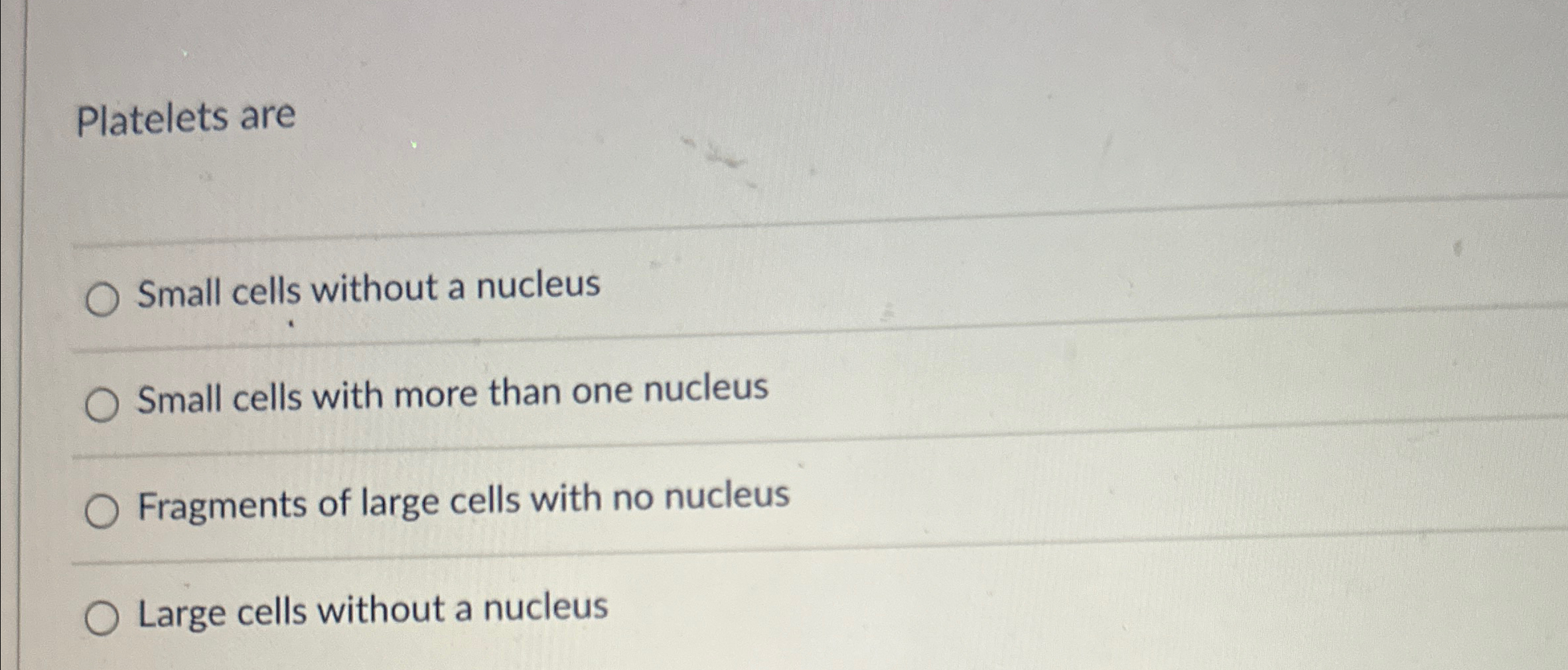 Solved Platelets areSmall cells without a nucleusSmall cells | Chegg.com