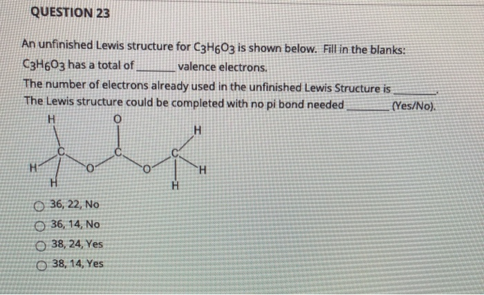 Solved QUESTION 23 An unfinished Lewis structure for C3H603 | Chegg.com