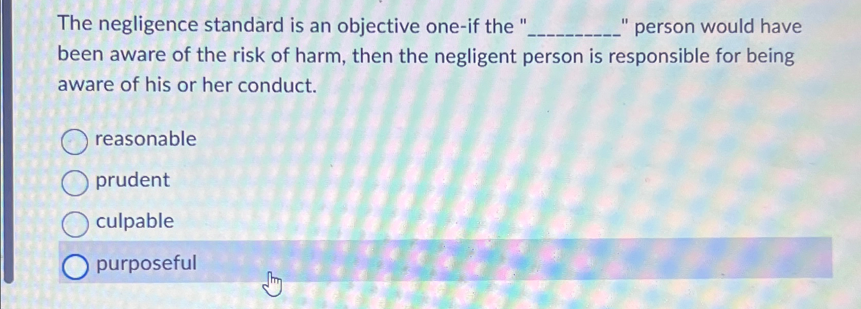 Solved The negligence standard is an objective one-if the " | Chegg.com