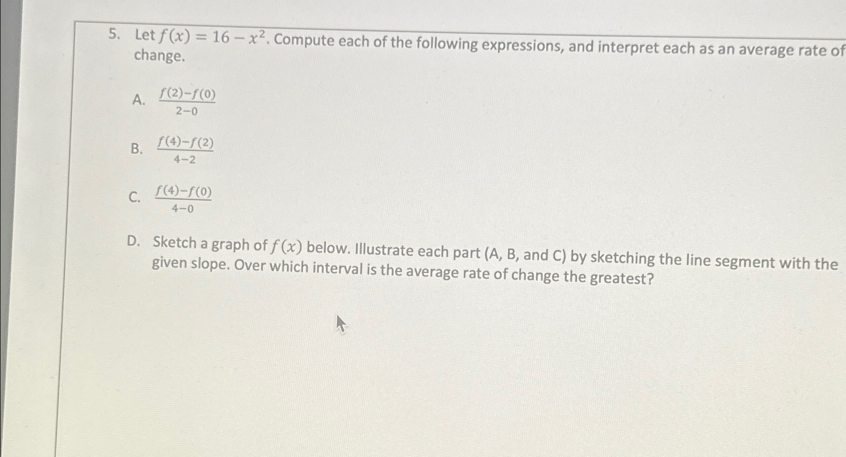Solved Let f(x)=16-x2. ﻿Compute each of the following | Chegg.com