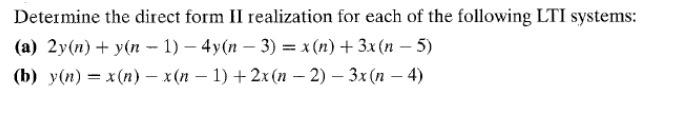 Solved Determine The Direct Form Ii Realization For Each Of