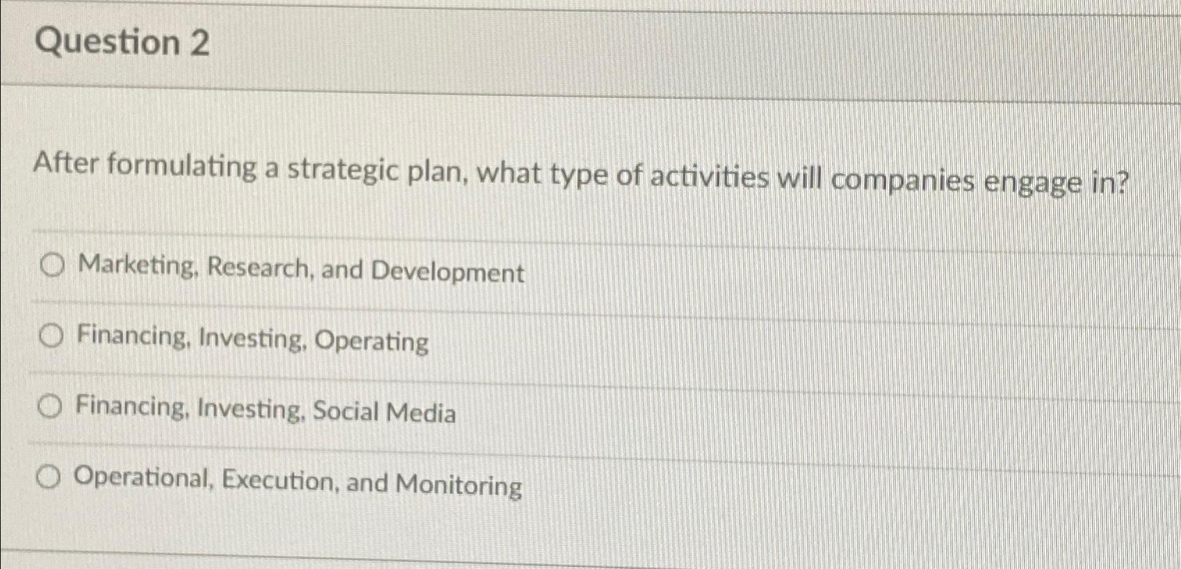 Solved Question 2After formulating a strategic plan, what | Chegg.com