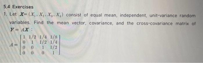 Solved 5.4 Exercises 1. Let X=(X1,X2,X3,X4) consist of equal | Chegg.com
