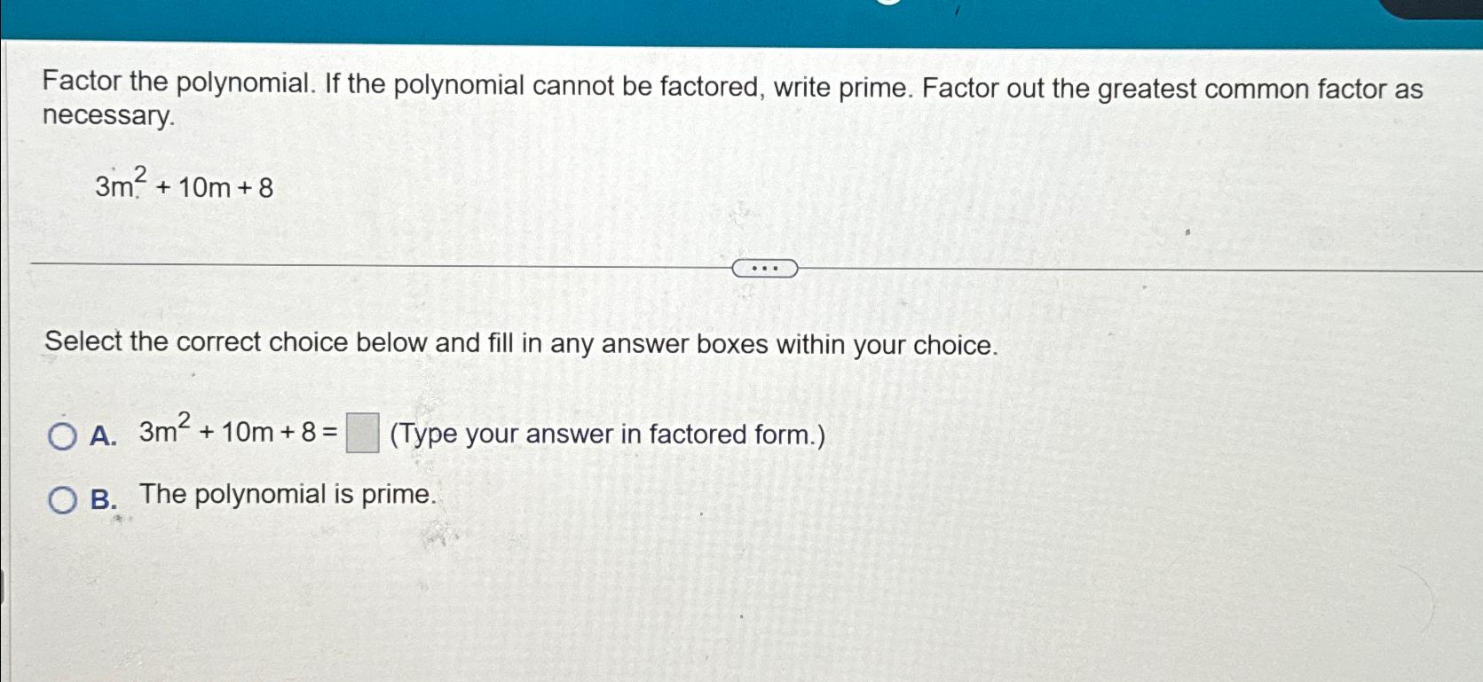 Solved Factor The Polynomial If The Polynomial Cannot Be