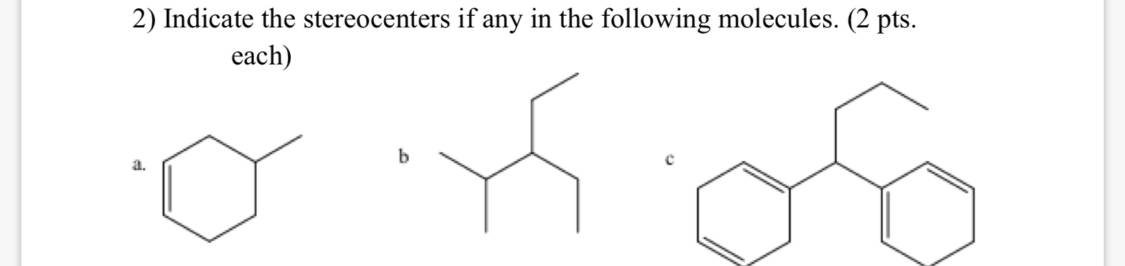 Solved Indicate the stereocenters if any in the following | Chegg.com