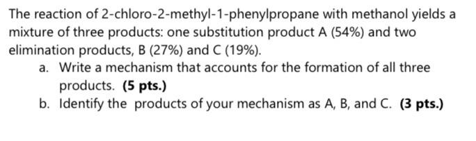 Solved The reaction of 2-chloro-2-methyl-1-phenylpropane | Chegg.com