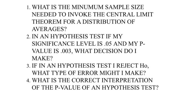 Solved 1. WHAT IS THE MINUMUM SAMPLE SIZE NEEDED TO INVOKE | Chegg.com