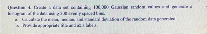 Solved Question 4. Create a data set containing 100,000 | Chegg.com