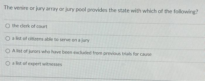 Solved The venire or jury array or jury pool provides the | Chegg.com