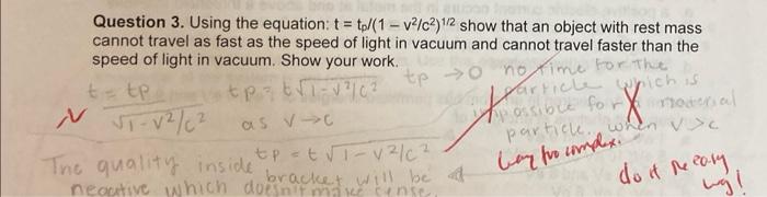 Solved Question 3. Using the equation: t = tp/(1-v²/c2)1/2 | Chegg.com