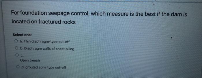 Solved For foundation seepage control, which measure is the | Chegg.com