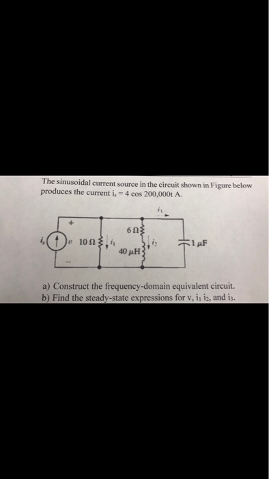 Solved The sinusoidal current source in the circuit shown in | Chegg.com