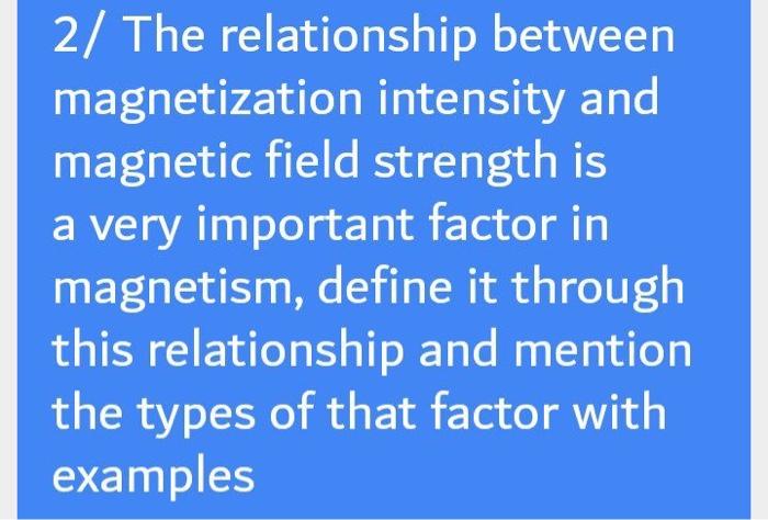 Solved 2/ The relationship between magnetization intensity | Chegg.com