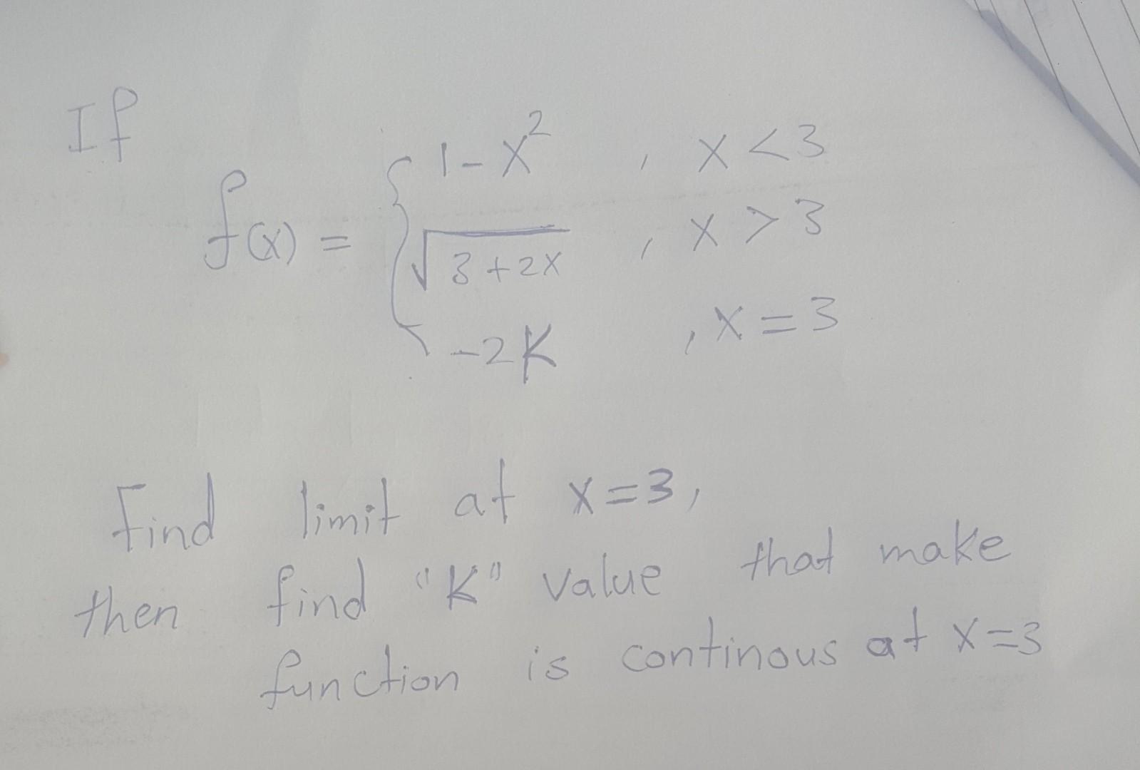 Solved If f(x)=⎩⎨⎧1−x23+2x−2k,x 3,x=3 Find limit at x=3, | Chegg.com