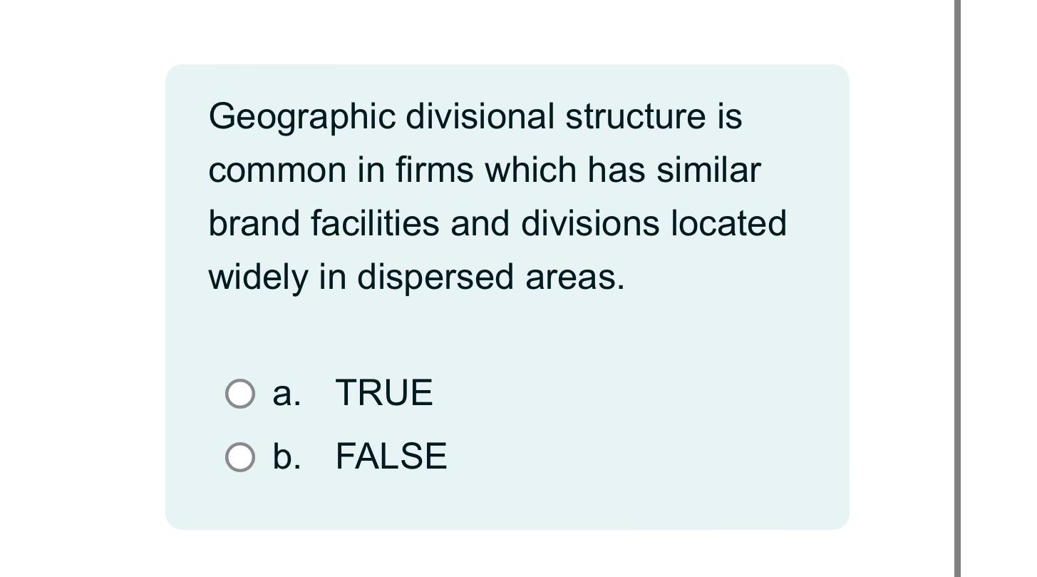 Solved Geographic divisional structure is common in firms | Chegg.com