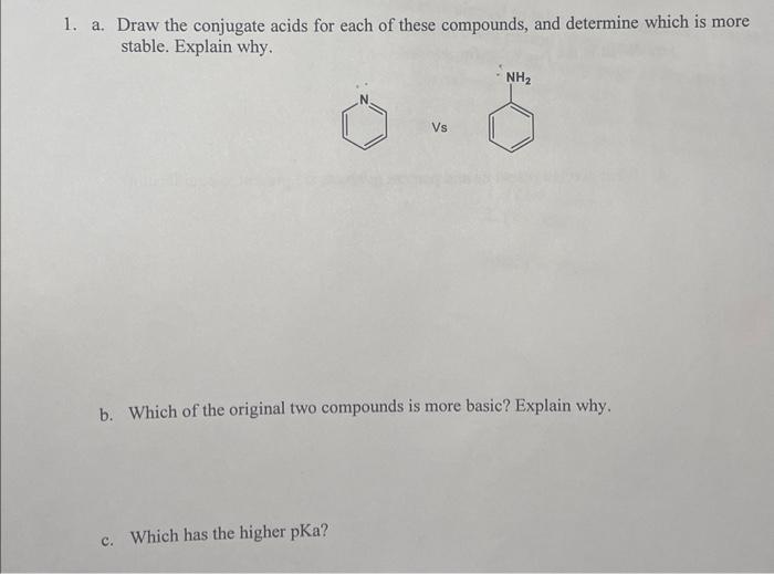 [Solved]: 1. a. Draw the conjugate acids for each of these