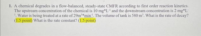 Solved 1. A chemical degrades in a flow-balanced, | Chegg.com