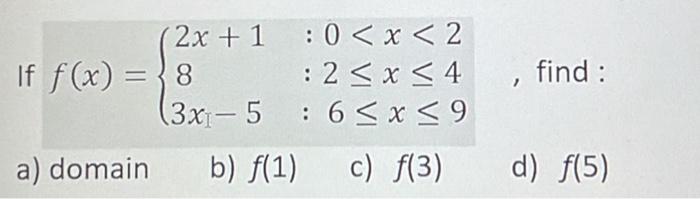 Solved f(x)=⎩⎨⎧2x+183x−5:0 | Chegg.com