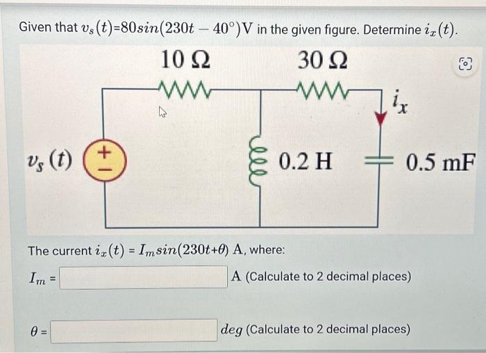 Solved Given that vs(t)=80sin(230t−40∘)V in the given | Chegg.com