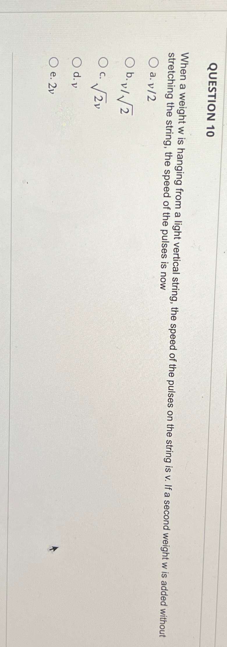 Solved QUESTION 10When a weight w ﻿is hanging from a light | Chegg.com