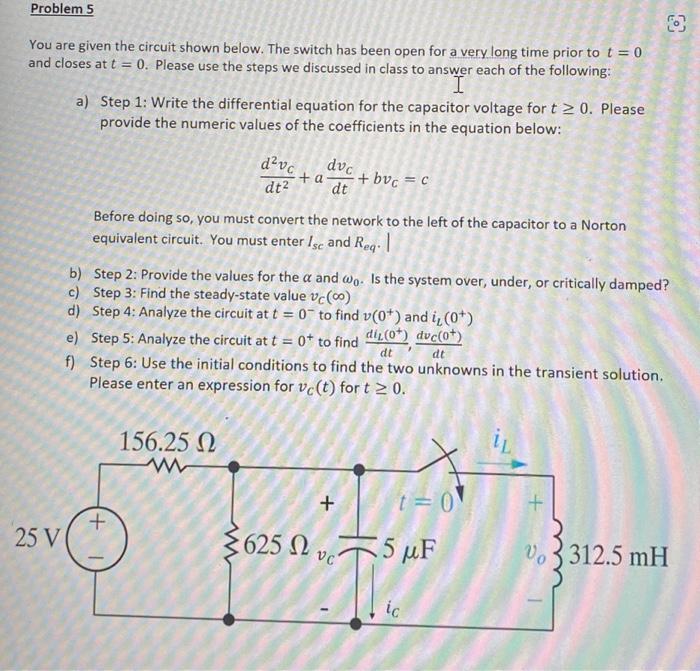 Solved You are given the circuit shown below. The switch has | Chegg.com