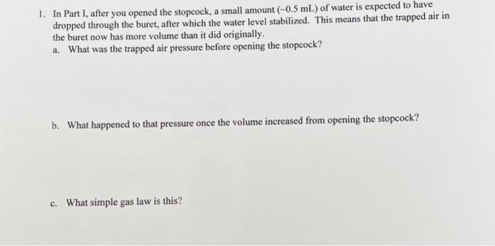 Solved 1. In Part I, after you opened the stopcock, a small | Chegg.com