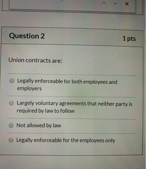 Solved Question 2 1 pts Union contracts are: Legally | Chegg.com