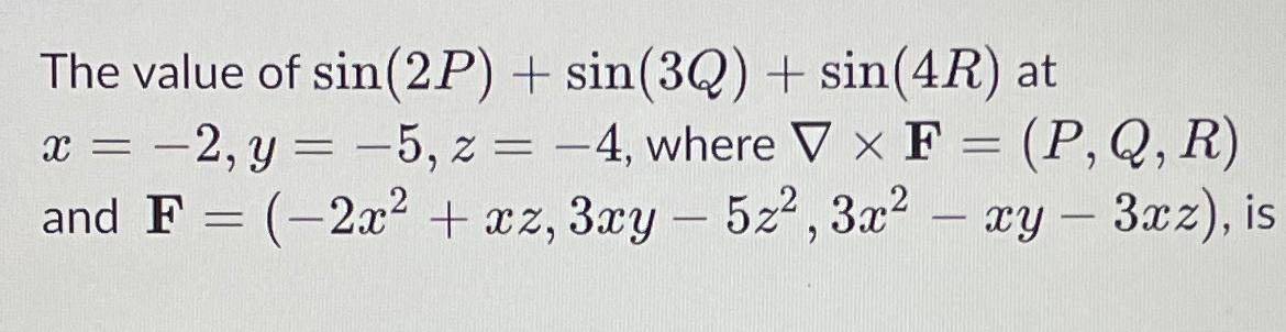 Solved The value of sin(2P)+sin(3Q)+sin(4R) ﻿at | Chegg.com
