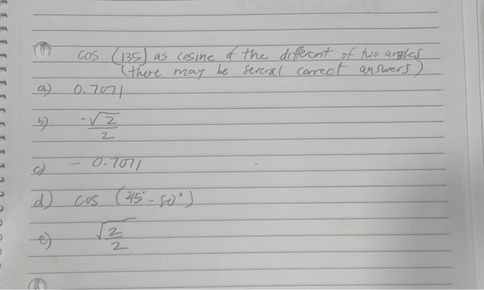 Solved cos(135) as cosine of the different of tho angles | Chegg.com