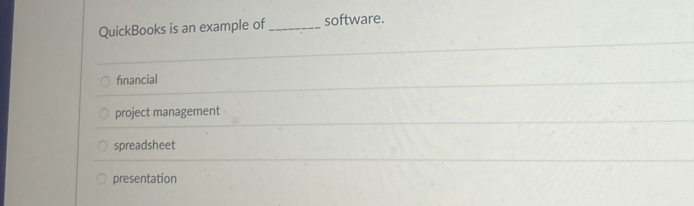 Solved QuickBooks is an example ofsoftware.financialproject | Chegg.com