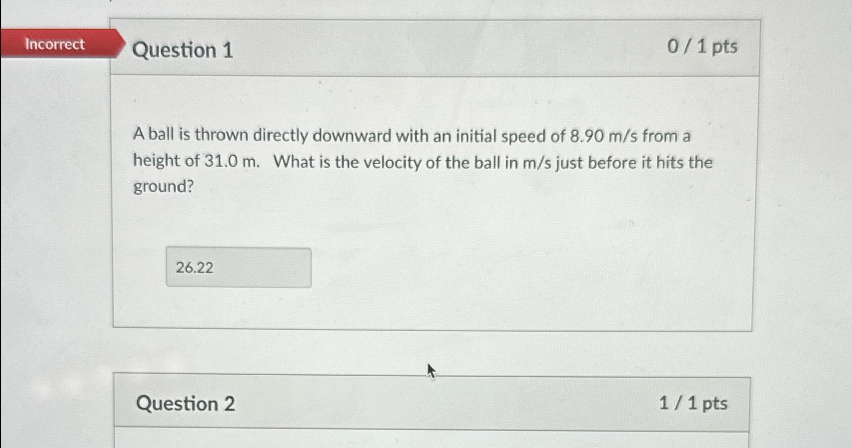 Solved IncorrectQuestion 101 ﻿ptsA ball is thrown directly | Chegg.com