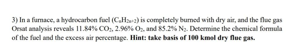 Solved In a furnace, a hydrocarbon fuel (CnH2n+2) ﻿is | Chegg.com